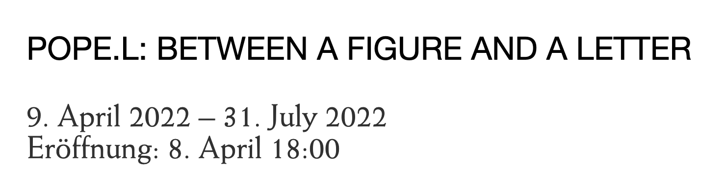 POPE.L: Between a Figure and a Letter - nuBerlin